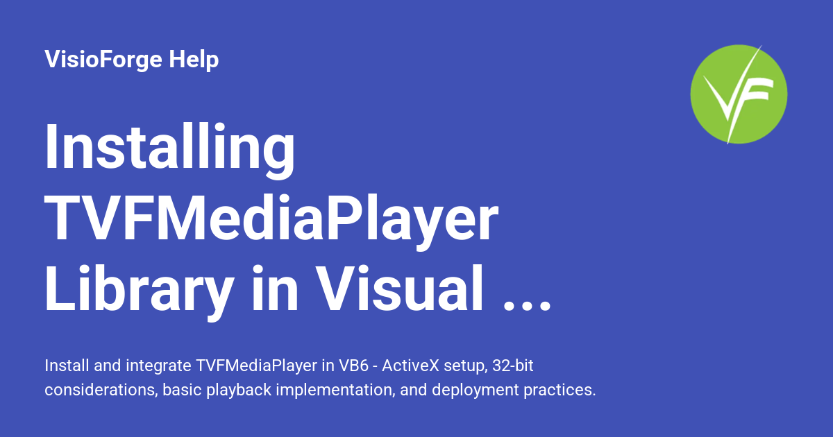Installing TVFMediaPlayer Library in Visual Basic 6 - VisioForge Help