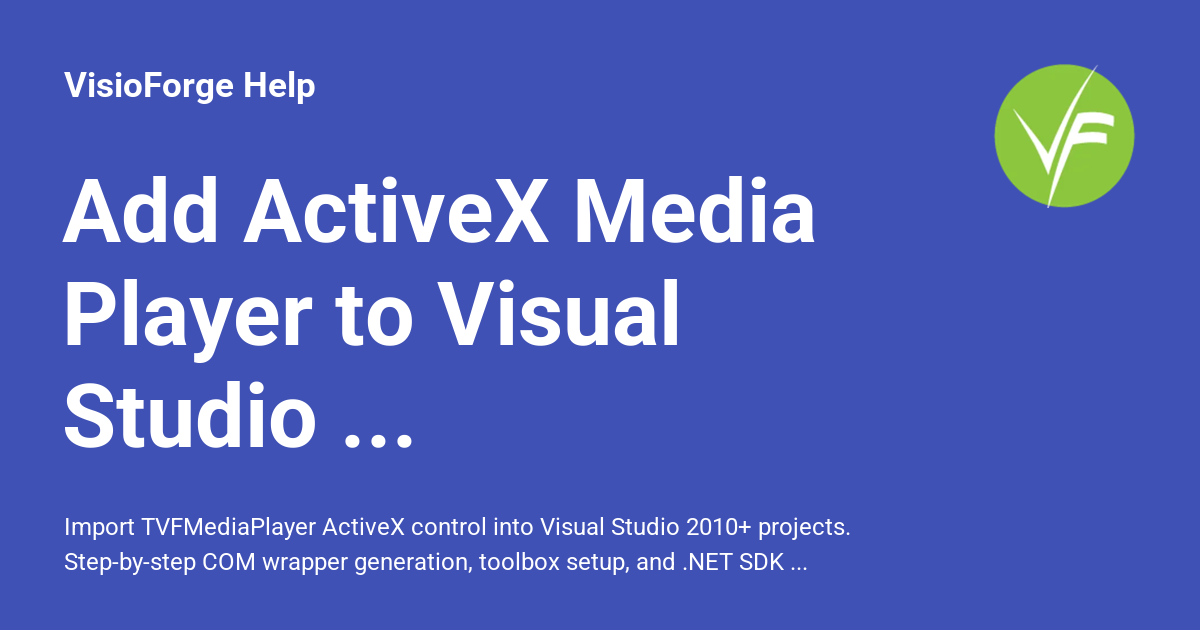 Add ActiveX Media Player to Visual Studio C++/C#/VB.NET - VisioForge Help