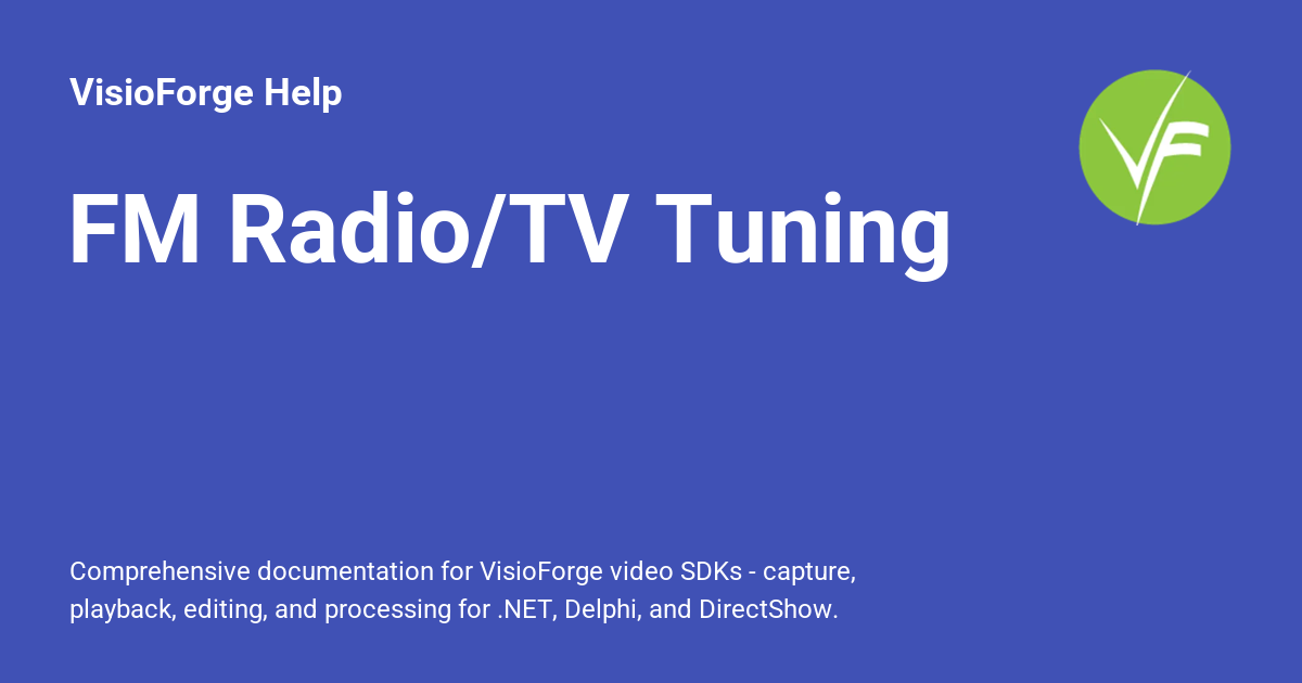 Delphi FM Radio & TV Tuner Implementation Guide - VisioForge Help
