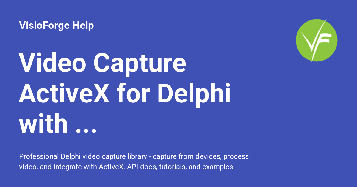 TVFVideoCapture for Delphi Developers - VisioForge Help