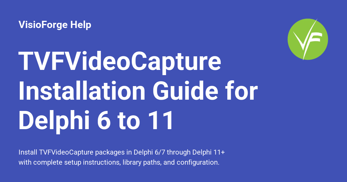 TVFVideoCapture Installation Guide for Delphi - VisioForge Help