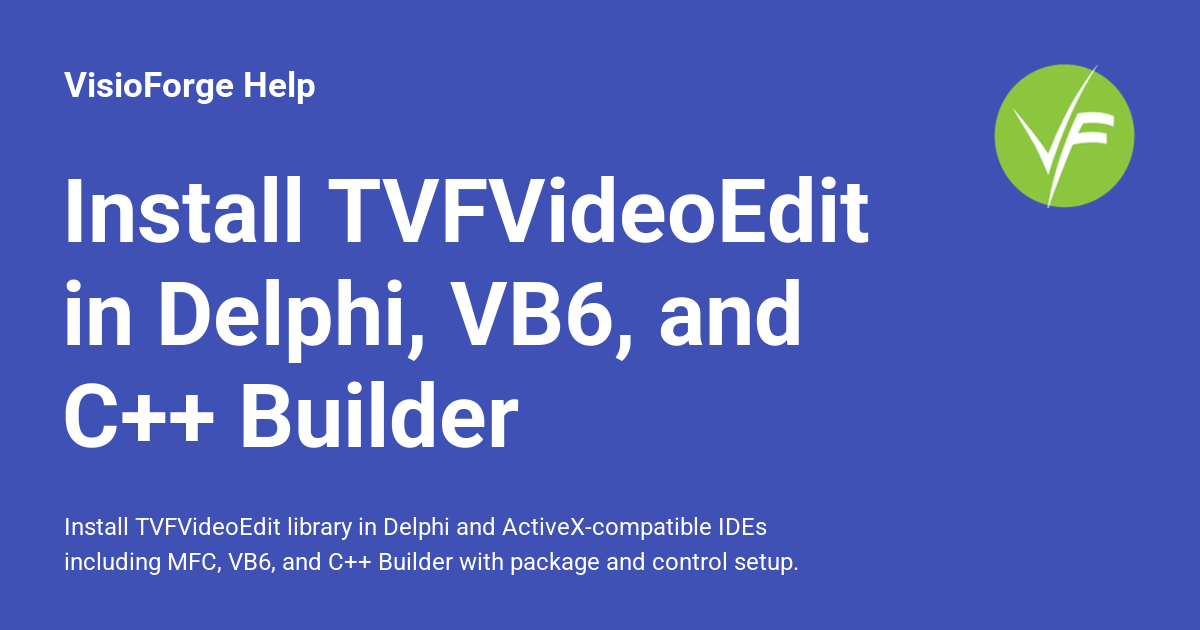 TVFVideoEdit installation in IDEs - VisioForge Help