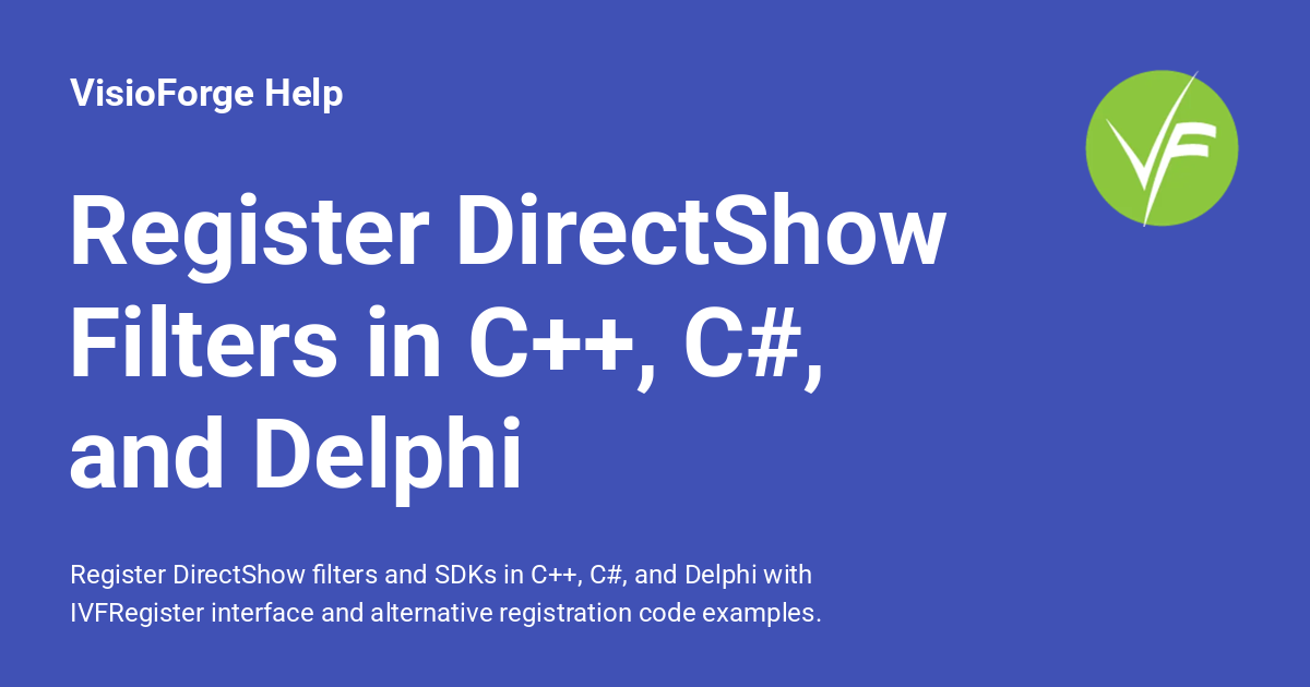 Register DirectShow Filters in C++, C#, and Delphi - VisioForge Help