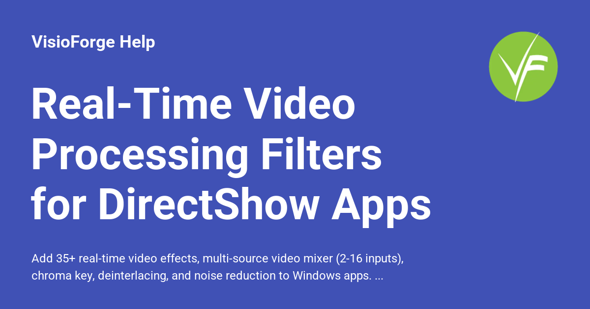 Real-Time Video Processing Filters for DirectShow Apps - VisioForge Help