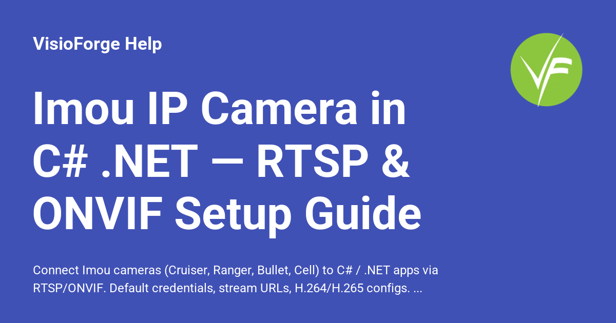 Imou IP Camera in C# .NET — RTSP & ONVIF Setup Guide - VisioForge Help
