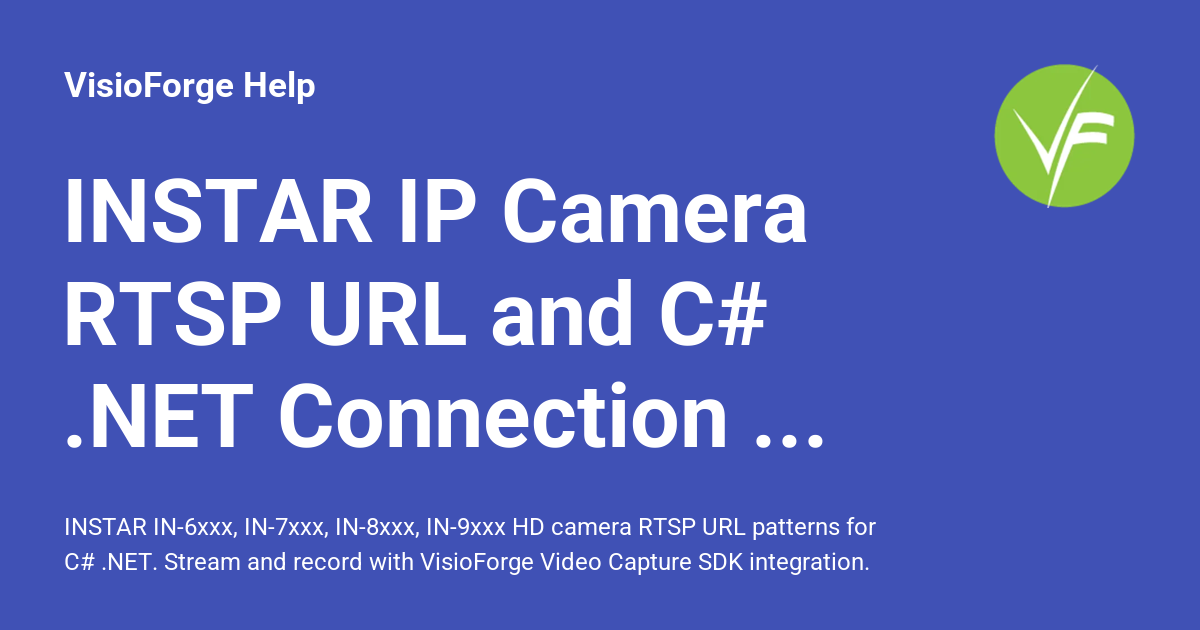 INSTAR IP Camera RTSP URL and C# .NET Connection Guide - VisioForge Help