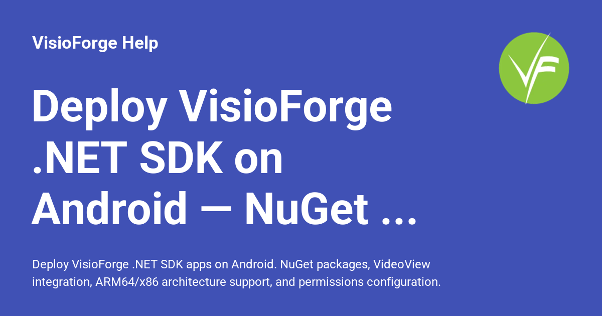 Deploy VisioForge .NET SDK on Android — NuGet & Setup - VisioForge Help