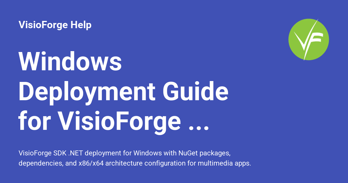 Cross-platform SDK .Net deployment for Windows - VisioForge Help