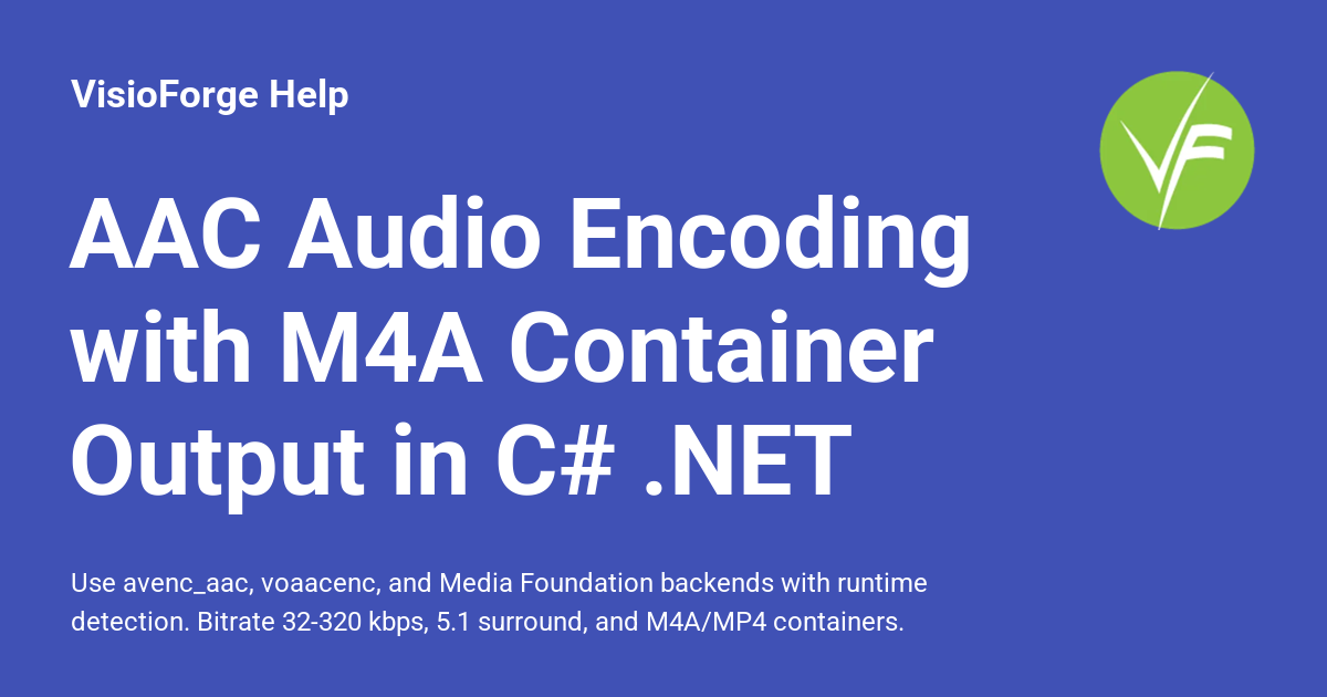 AAC Audio Encoding with M4A Container Output in C# .NET - VisioForge Help