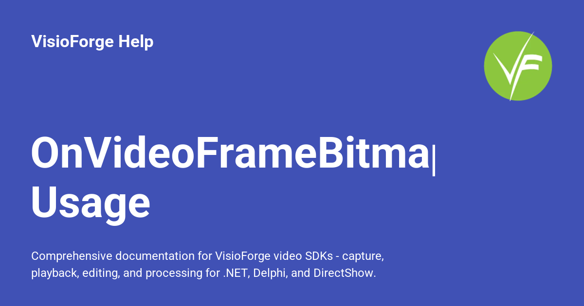 OnVideoFrameBitmap Real-Time Frame Guide - VisioForge Help