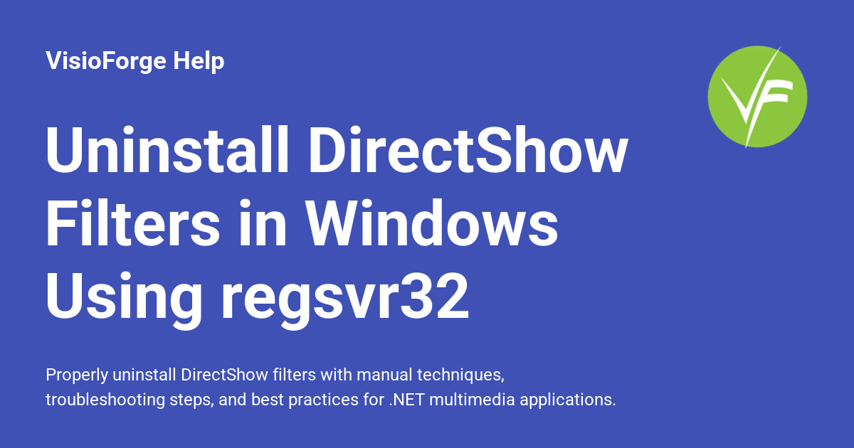 Uninstall DirectShow Filters in Windows Using regsvr32 - VisioForge Help