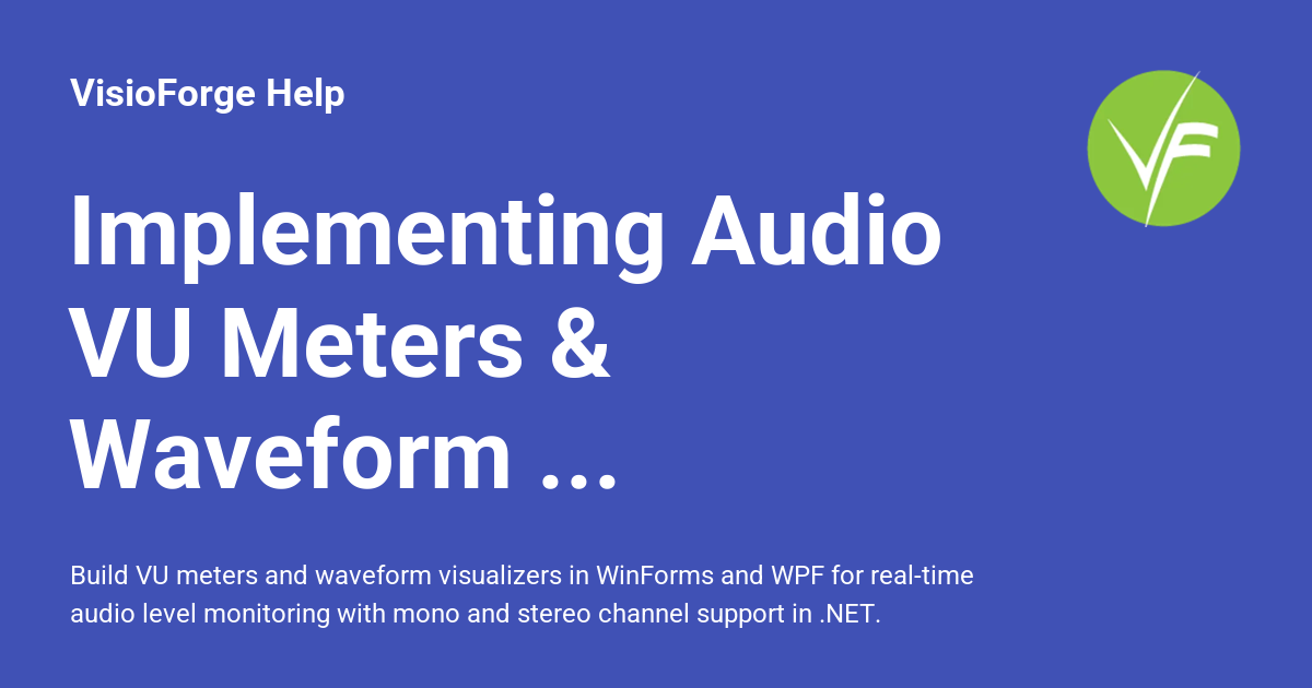 Implementing Audio VU Meters & Waveform Visualizers - VisioForge Help