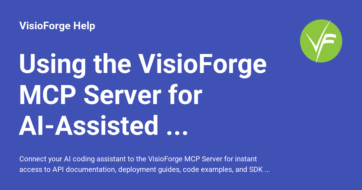 Using the VisioForge MCP Server for AI-Assisted Development ...
