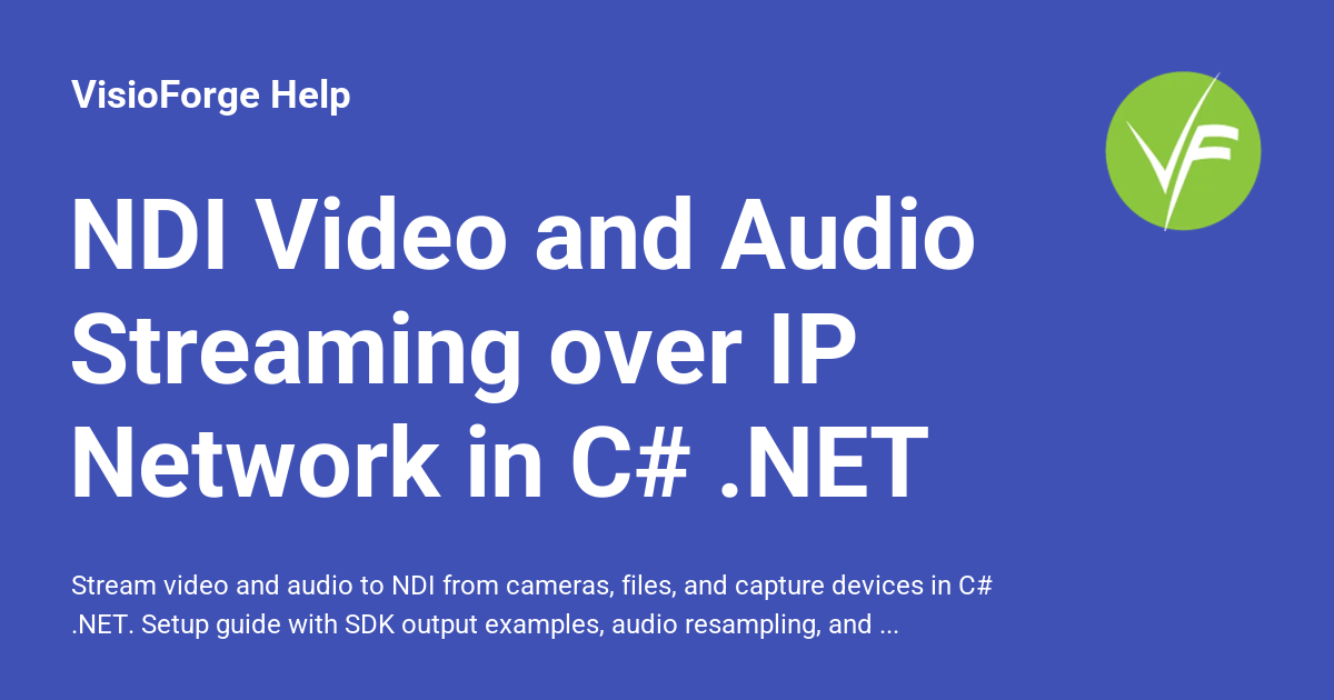 NDI Video and Audio Streaming over IP Network in C# .NET - VisioForge Help