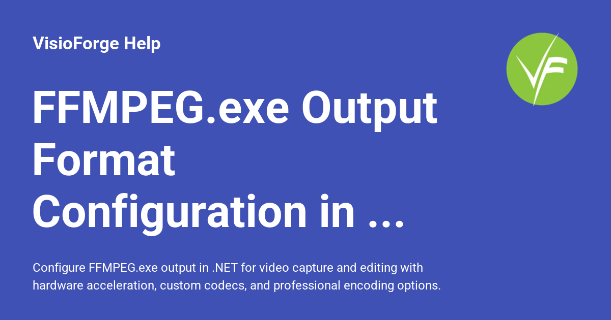 FFMPEG Integration for VisioForge Video SDKs - VisioForge Help