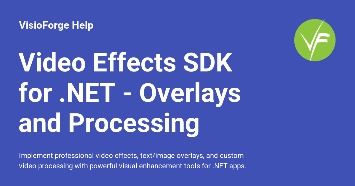 Advanced Video Effects & Processing for .Net SDKs - VisioForge Help
