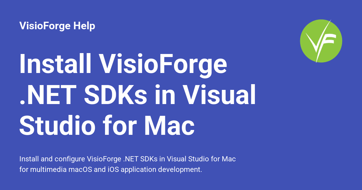 Integrate .NET SDKs with Visual Studio for Mac - VisioForge Help