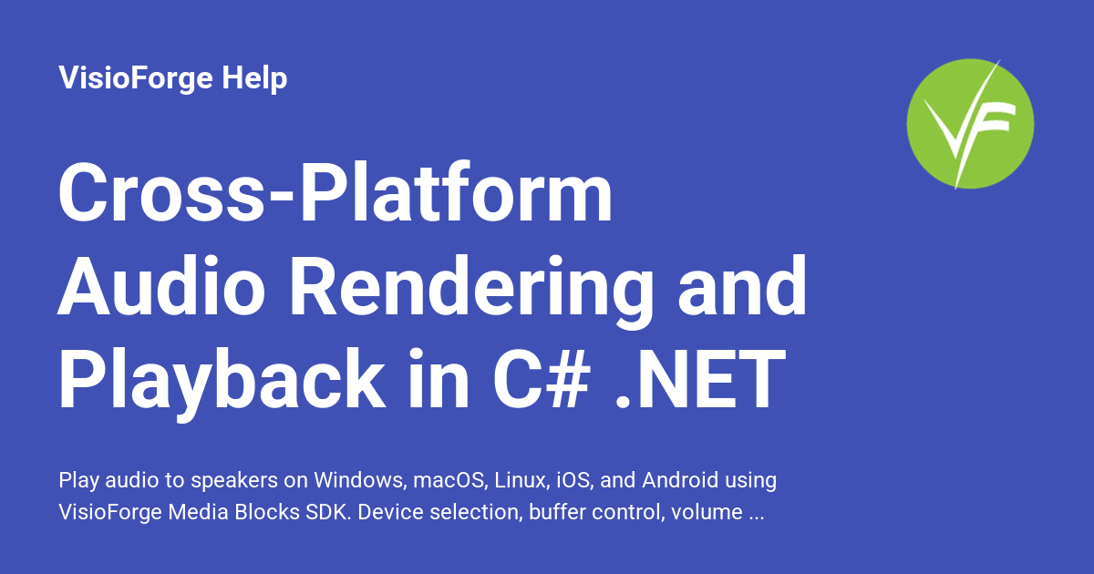 Cross-Platform Audio Rendering and Playback in C# .NET - VisioForge Help