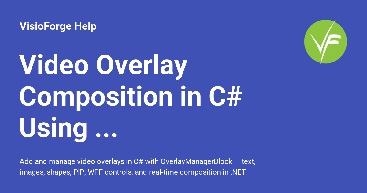 OverlayManagerBlock usage guide - VisioForge Help