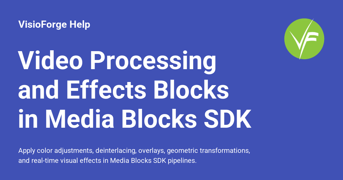 Video Processing & Effects Blocks for .Net - VisioForge Help