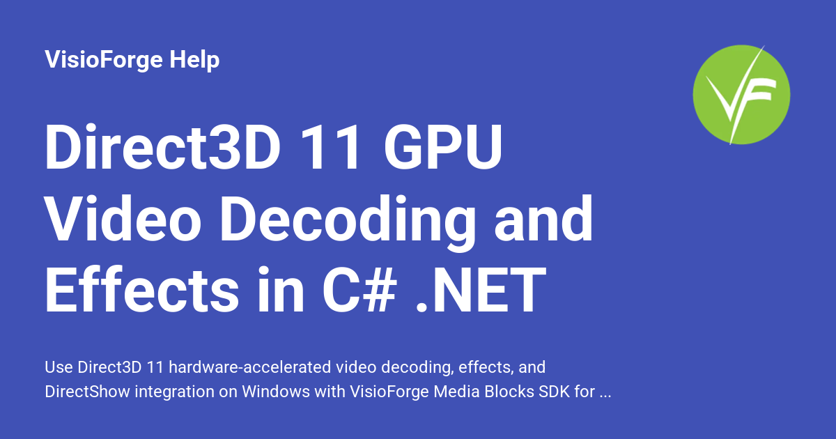 Direct3D 11 GPU Video Decoding and Effects in C# .NET - VisioForge Help