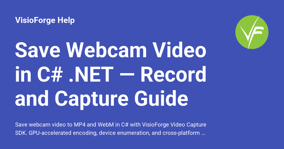 Save Webcam Video (Crossplatform) - VisioForge Help