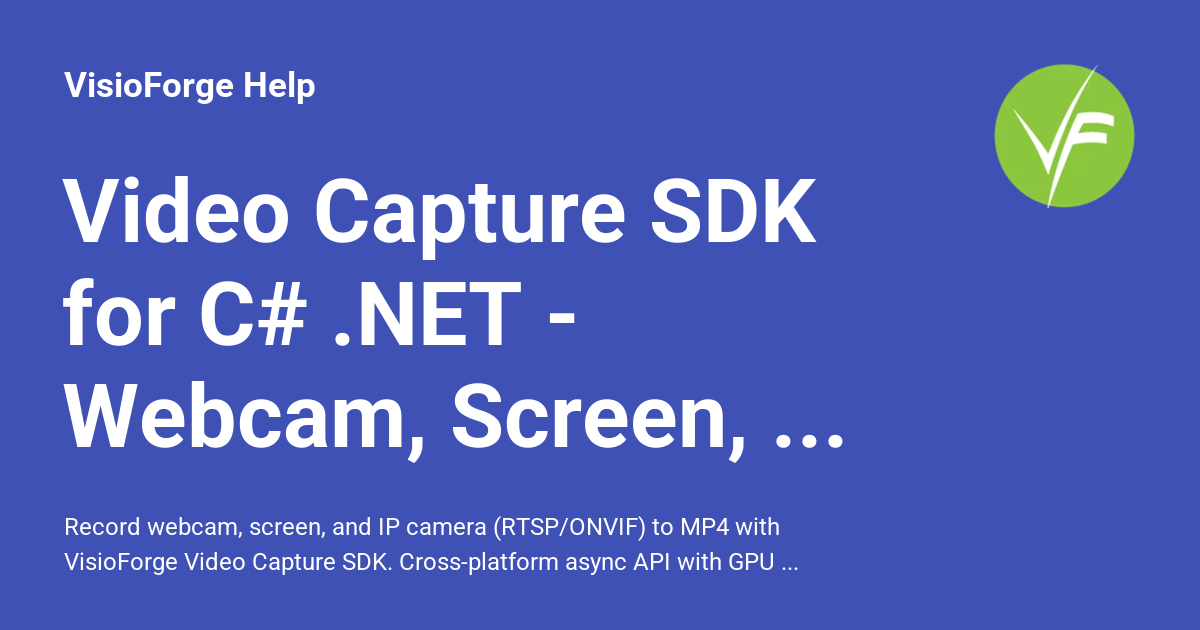 Video Capture SDK for C# .NET - Webcam, Screen, IP Camera - VisioForge Help