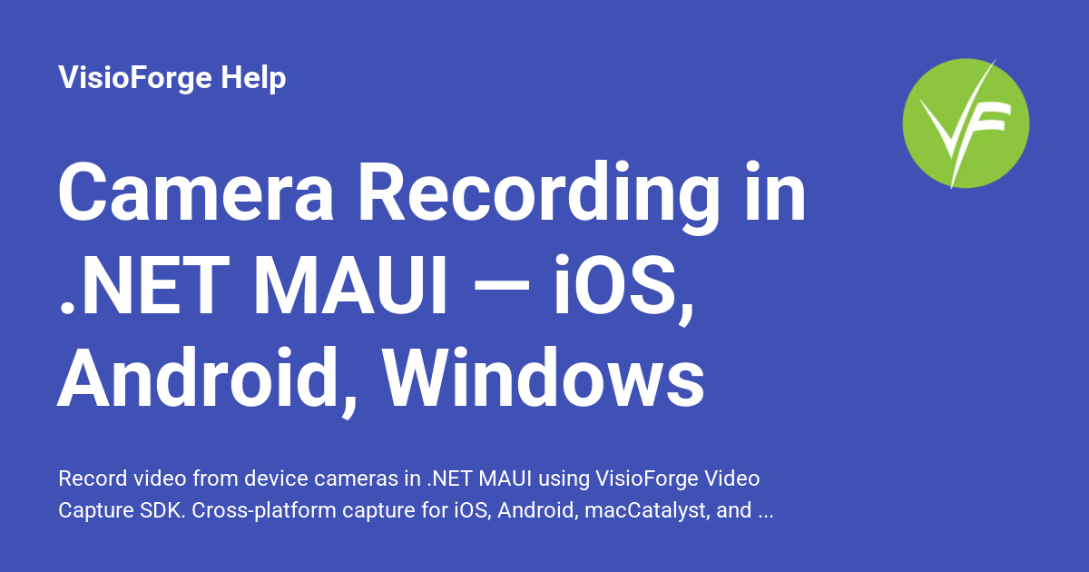 .NET MAUI Camera Capture and Video Recording Tutorial - VisioForge Help