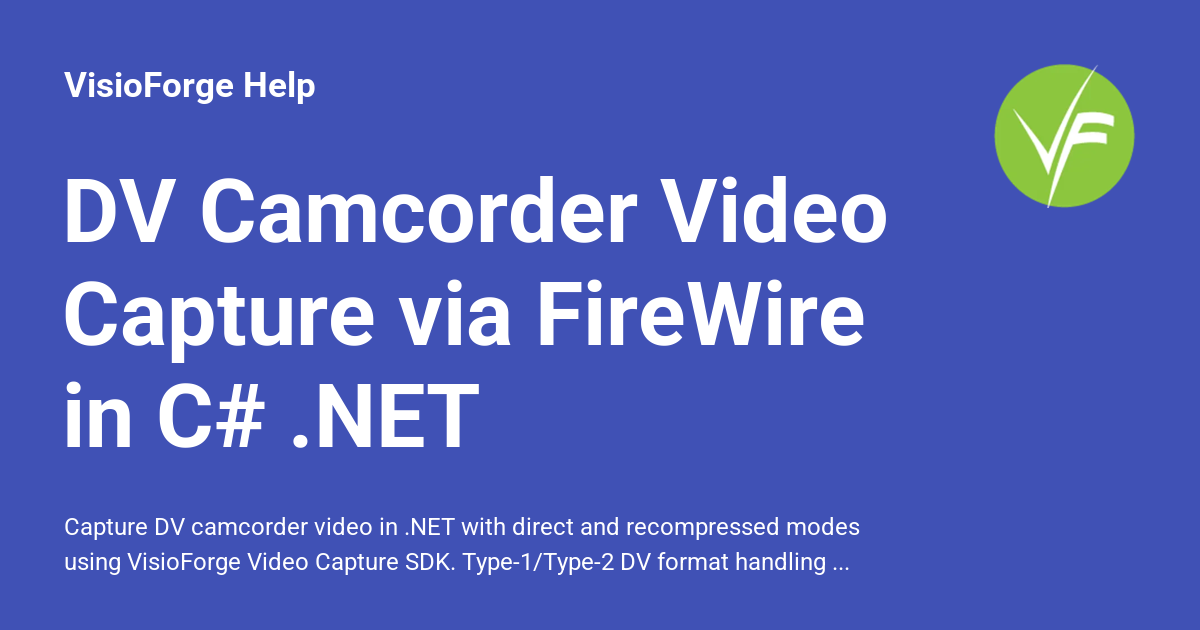 DV Camcorder Video Capture via FireWire in C# .NET - VisioForge Help