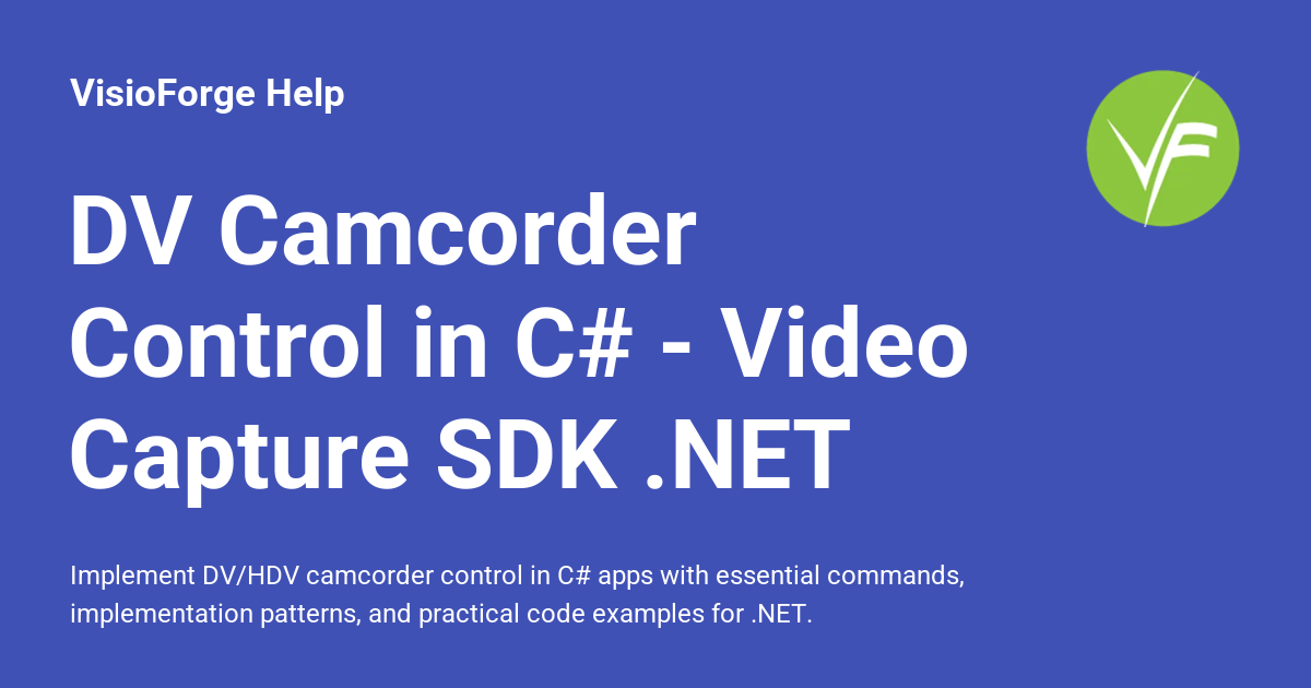 DV Camcorder Control in C# - Video Capture SDK .NET - VisioForge Help