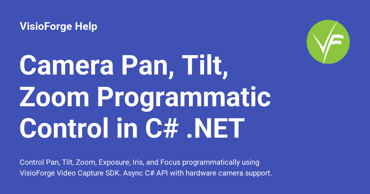 Advanced Camera Control & PTZ for .NET SDK - VisioForge Help