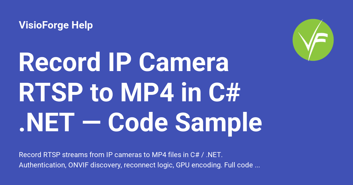 Record IP Camera RTSP to MP4 in C# .NET — Code Sample - VisioForge Help