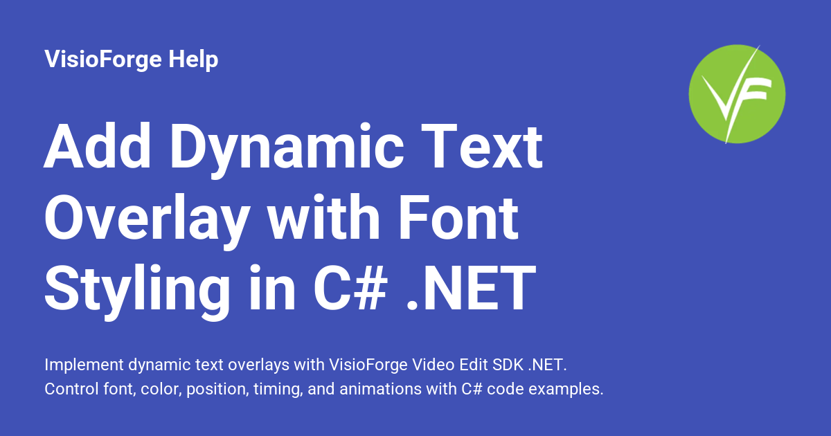 Adding Professional Text Overlays to Videos in .NET - VisioForge Help