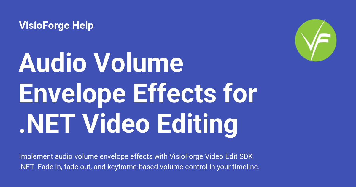 Audio Volume Envelope Effects for .NET Video Editing - VisioForge Help