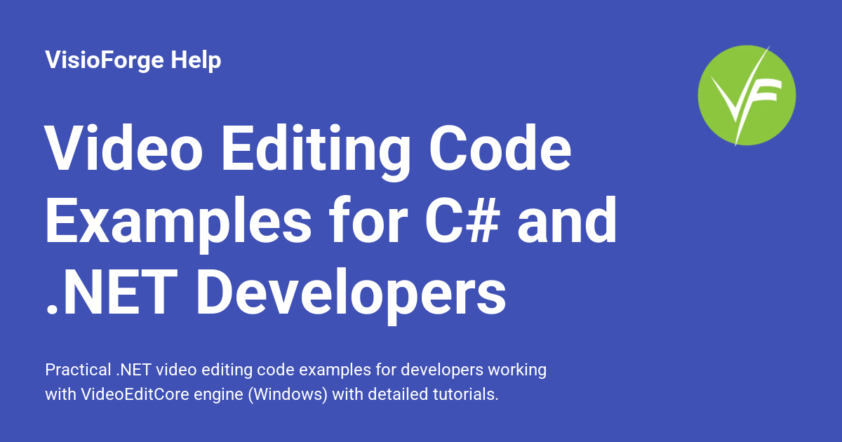 Video Edit SDK .NET Code Examples & Tutorials - VisioForge Help
