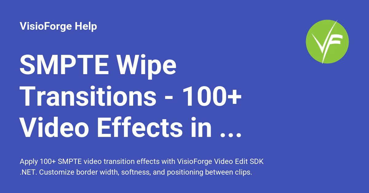 SMPTE Wipe Transitions - 100+ Video Effects in C# .NET - VisioForge Help
