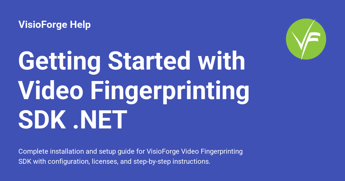 Getting Started with Video Fingerprinting SDK .NET - VisioForge Help