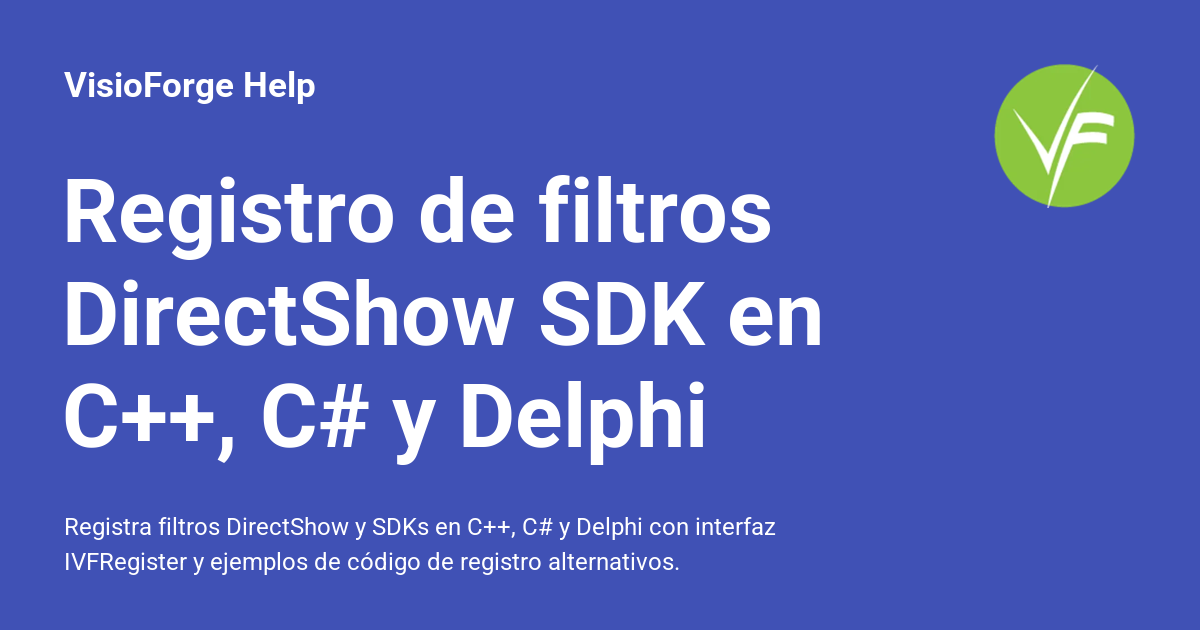 Guía de Registro del SDK de Filtros DirectShow - VisioForge Help