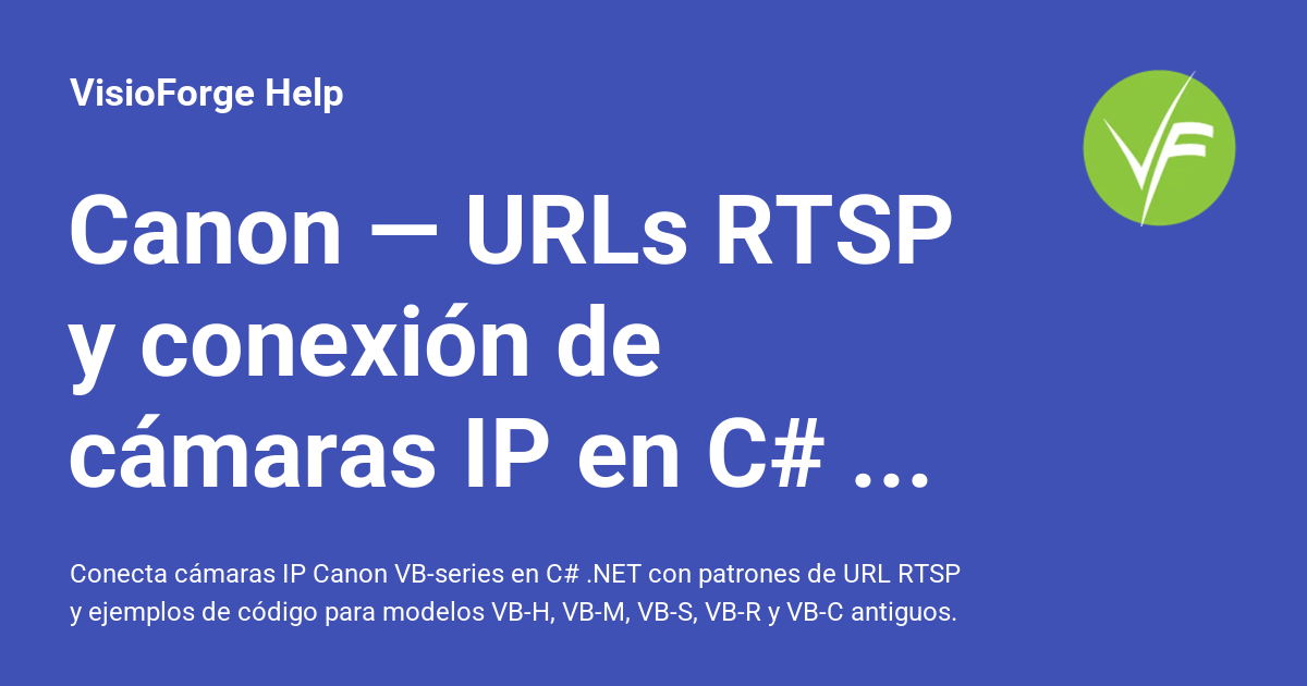 Canon — URLs RTSP y conexión de cámaras IP en C# .NET - VisioForge Help