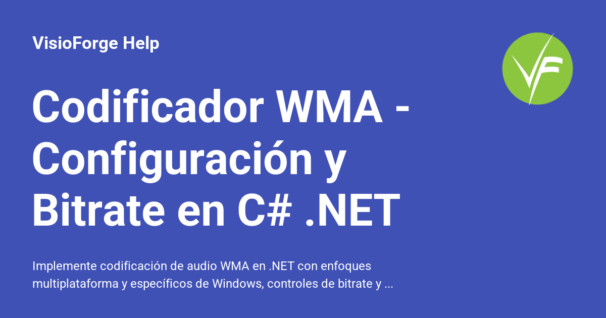 Codificador WMA - Configuración y Bitrate en C# .NET - VisioForge Help