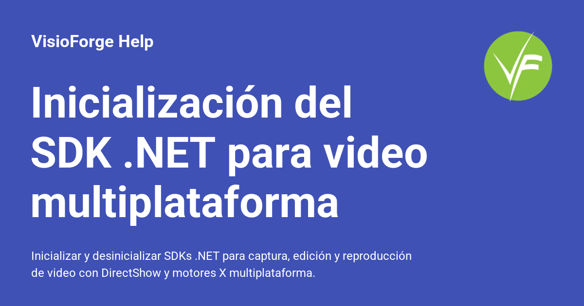 Inicialización del SDK .NET para video multiplataforma - VisioForge Help