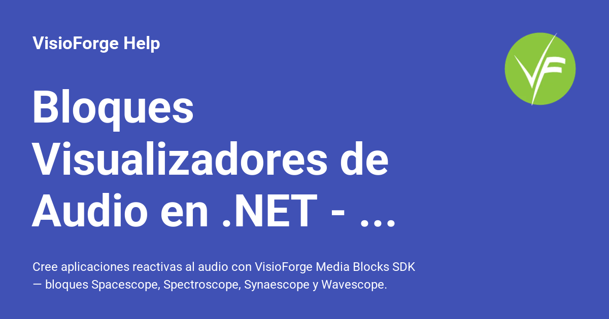 Bloques Visualizadores de Audio en .NET - Espectro y Onda - VisioForge Help
