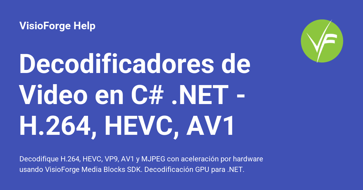 Decodificadores de Video en C# .NET - H.264, HEVC, AV1 - VisioForge Help