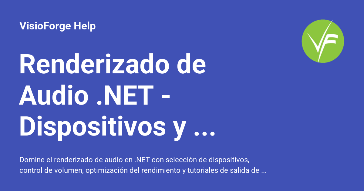 Renderizado de Audio .NET - Dispositivos y Volumen - VisioForge Help