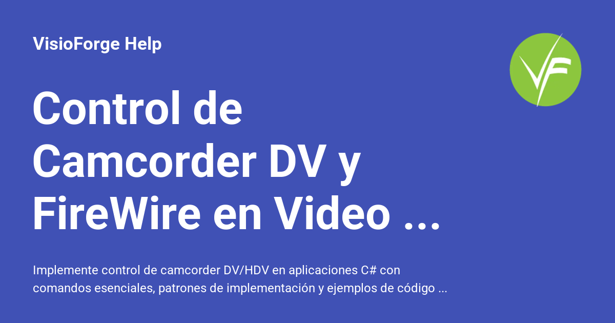 Control de Camcorder DV y FireWire en Video Capture SDK .Net ...