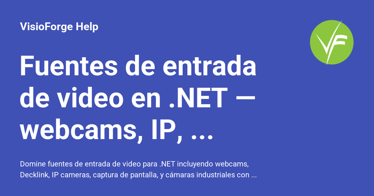Fuentes de entrada de video en .NET — webcams, IP, pantalla ...