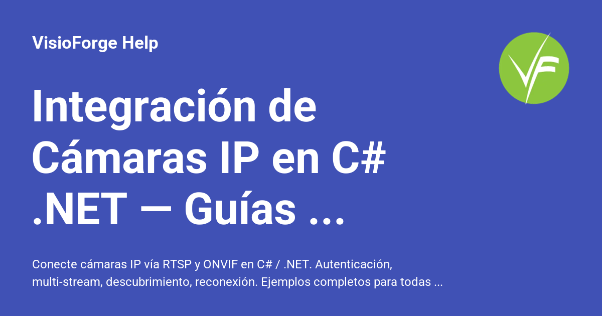 Integración de Cámaras IP y Fuentes de Red en .NET - VisioForge Help