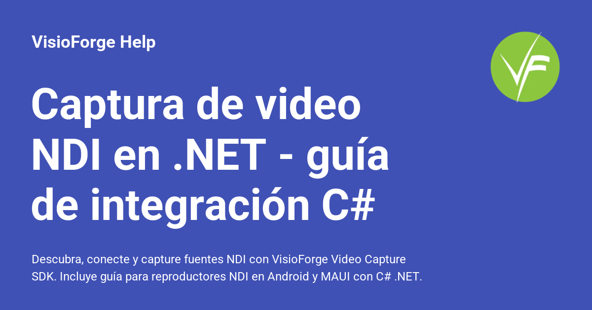 Captura de video NDI en .NET - guía de integración C# - VisioForge Help