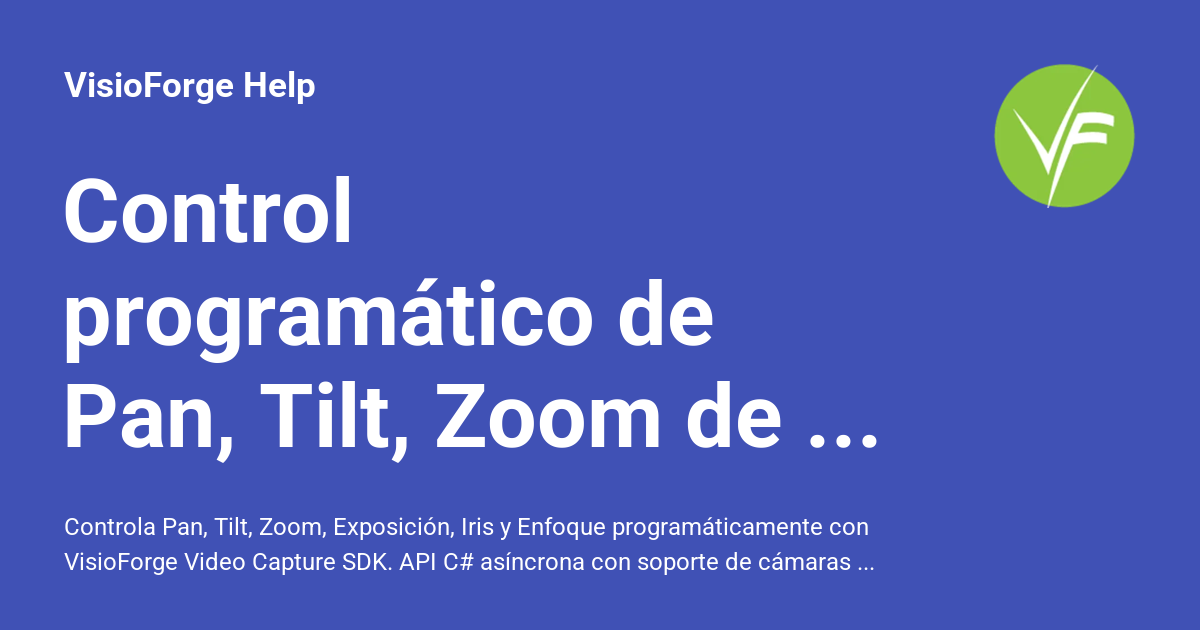 Control programático de Pan, Tilt, Zoom de cámara en C# .NET ...