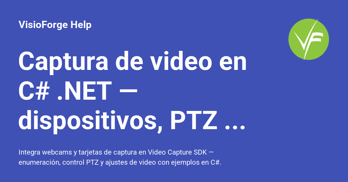 Dispositivos de captura de video en Video Capture SDK .Net - VisioForge ...